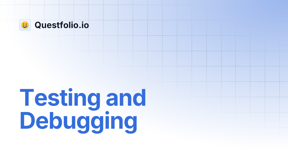 Testing and Debugging | Questfolio.io
