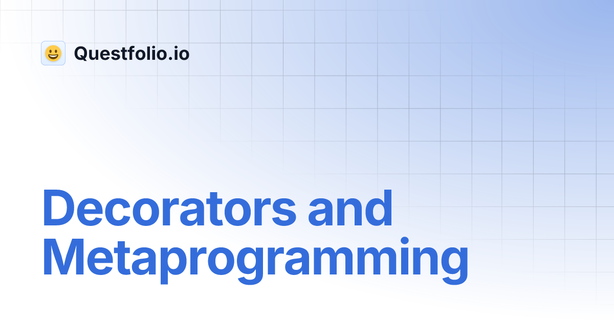 Decorators and Metaprogramming | Questfolio.io