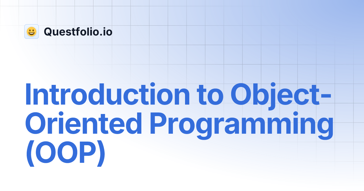 Introduction to Object-Oriented Programming (OOP) | Questfolio.io