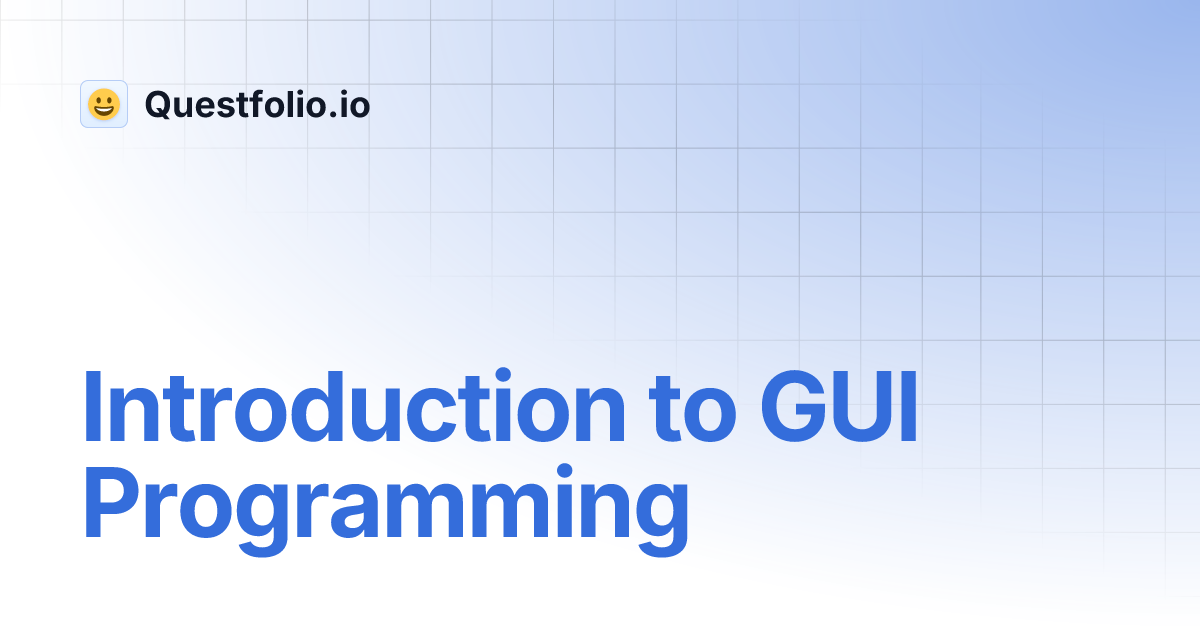 Introduction to GUI Programming | Questfolio.io