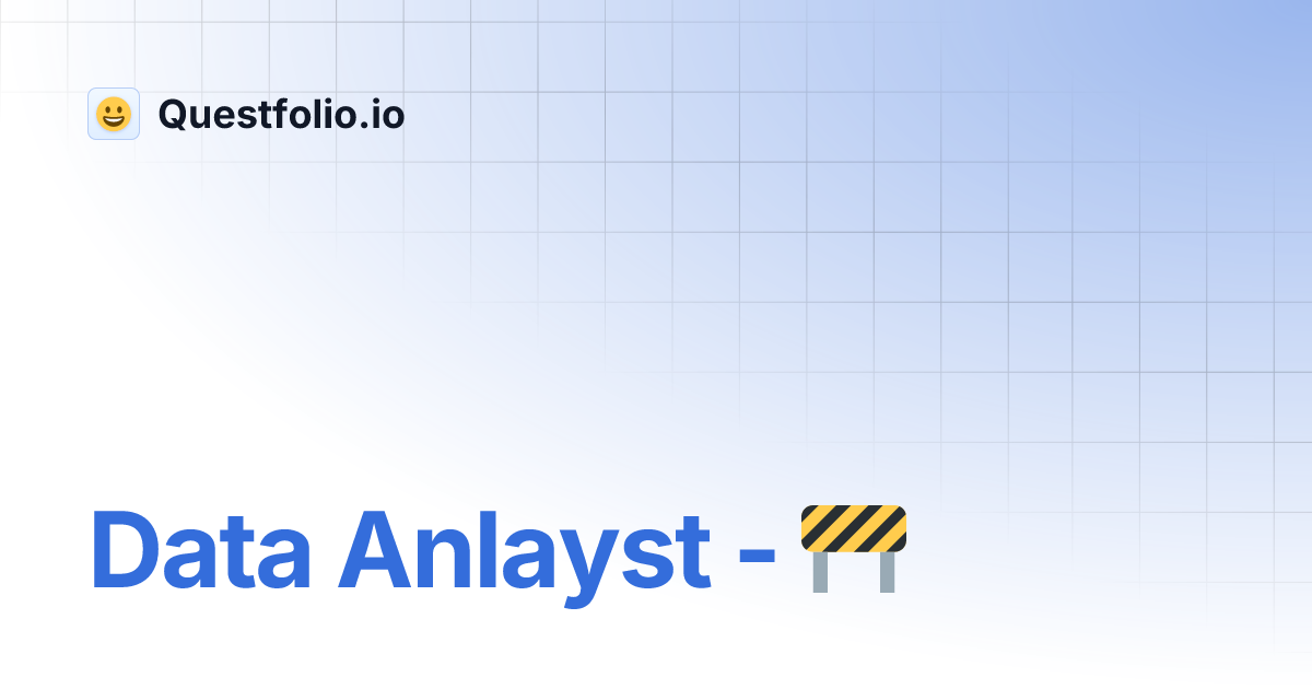 Data Anlayst - 🚧 | Questfolio.io