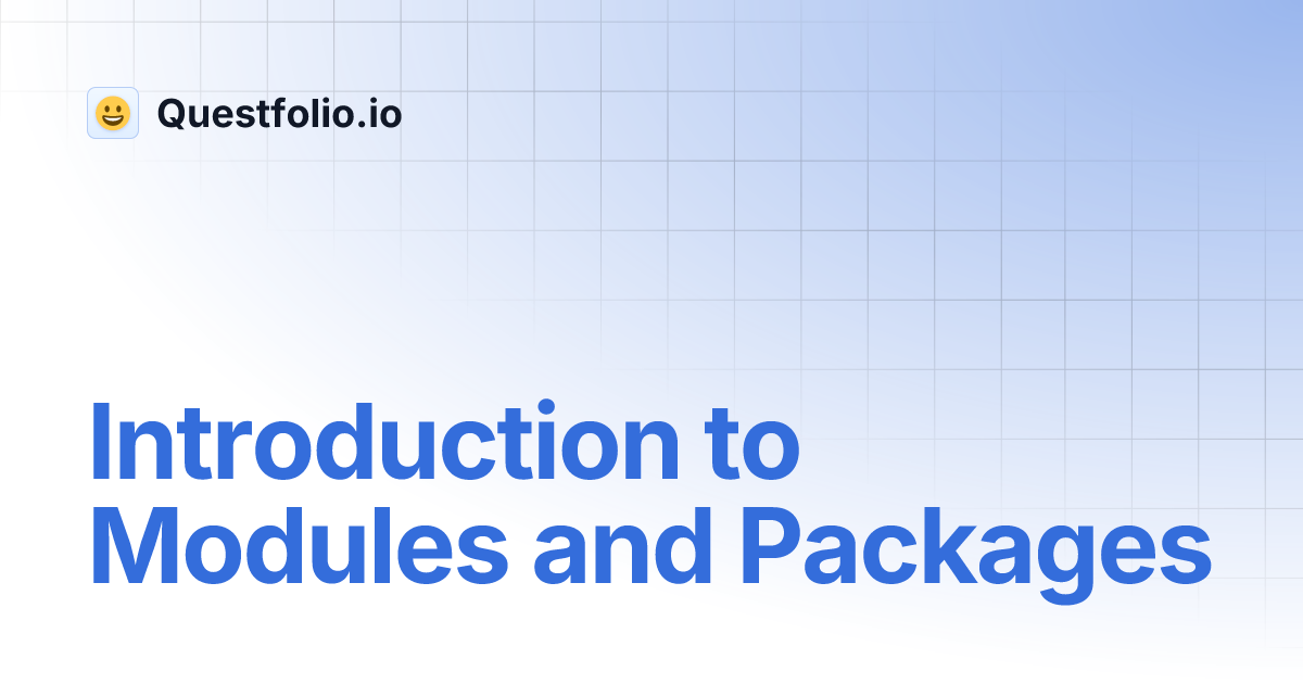 Introduction to Modules and Packages | Questfolio.io